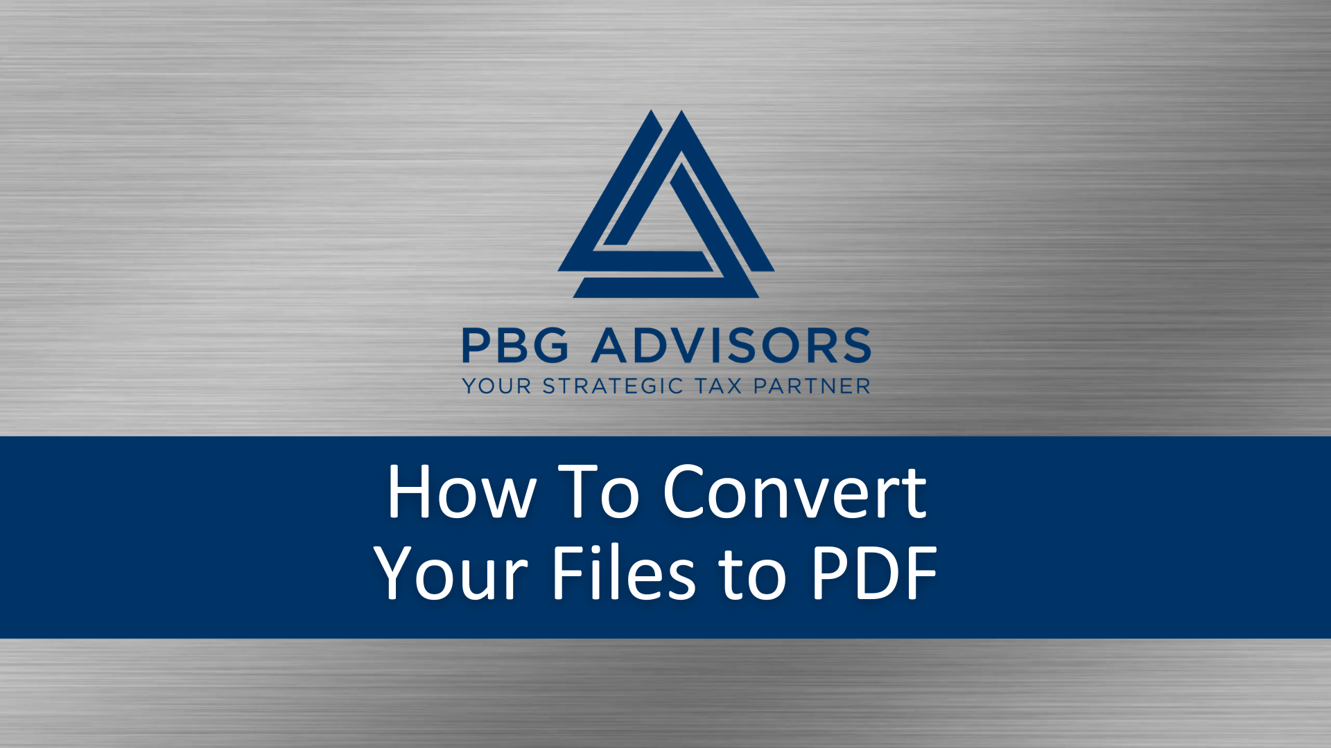 How To Convert Your Files to PDF - PBG Advisors